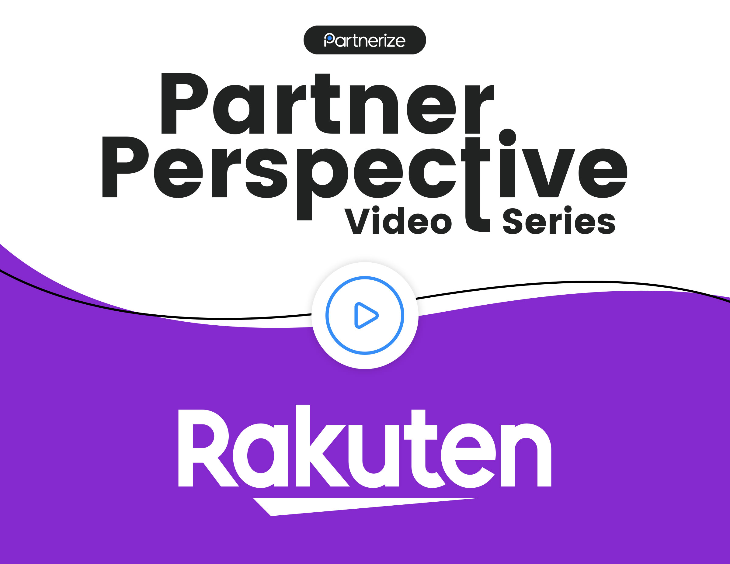 [On-Demand Webinar] Partner Perspective: Rakuten Rewards | Partnerize